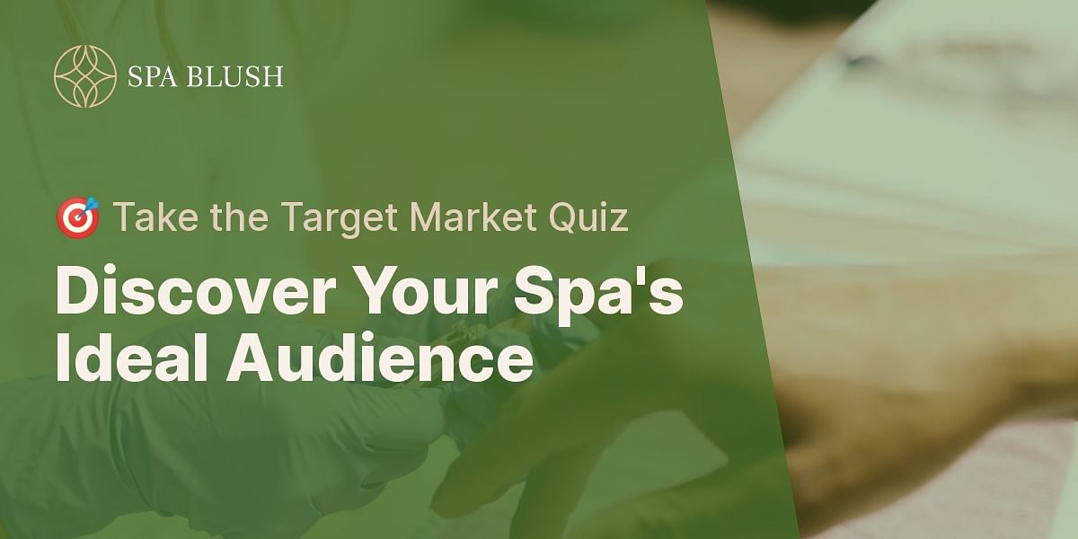 Identifying Your Spa's Target Market Quiz | Spa Blush